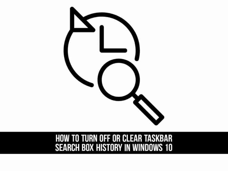 How to Clear and Turn off Taskbar Search Box History in Windows 10
