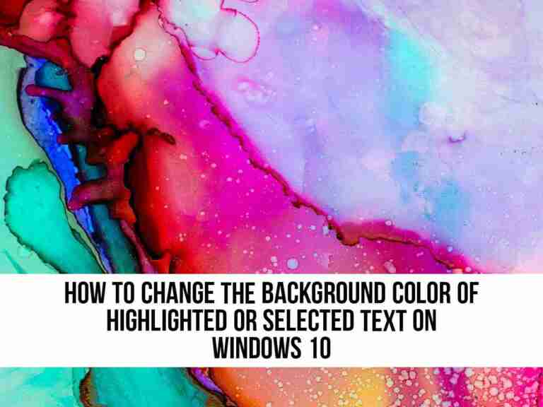 How to Change the Background Color of highlighted or selected Text on ...