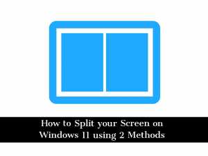 How to Split Your Screen on Windows 11 into 2, 3, and 4 Sections (4 ...