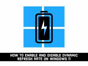 How to Enable and Disable Dynamic Refresh Rate in Windows 11 | Techschumz