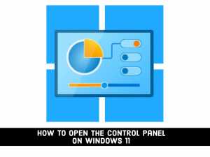 How to Open Control Panel on Windows 11 Using 4 Easy Ways | Techschumz