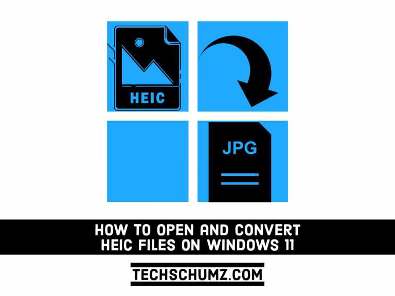 How to Open and Convert HEIC Files on Windows 11 | Techschumz