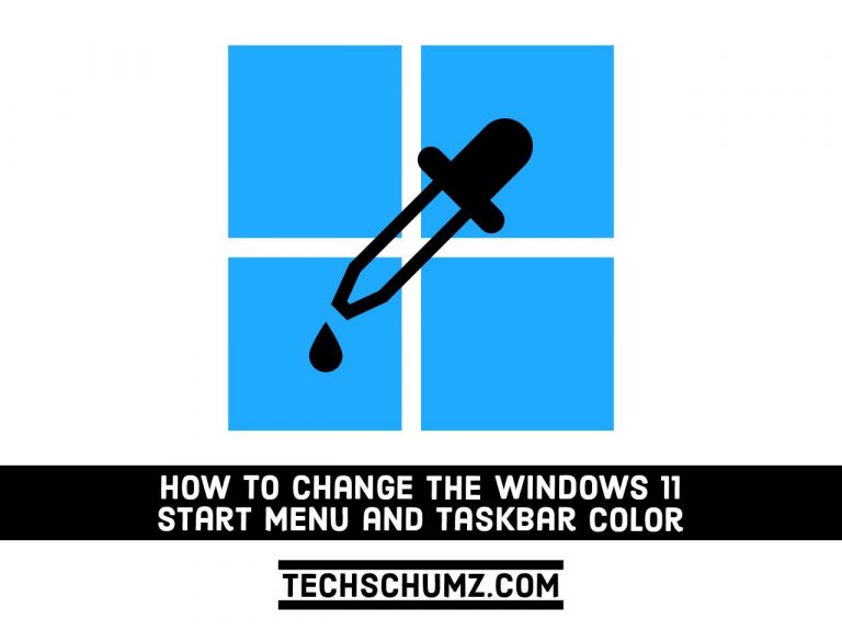 How to Change the Windows 11 Start Menu and Taskbar Color | Techschumz