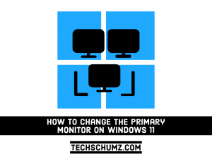 How to Change The Primary Monitor on Windows 11 |3 Methods| Techschumz