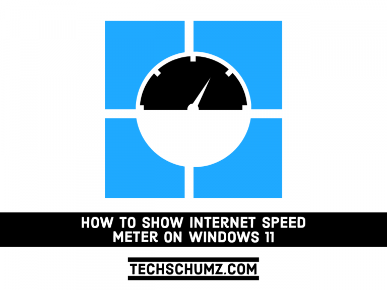 How to Show the Internet Speed Meter on Windows 11 | Techschumz