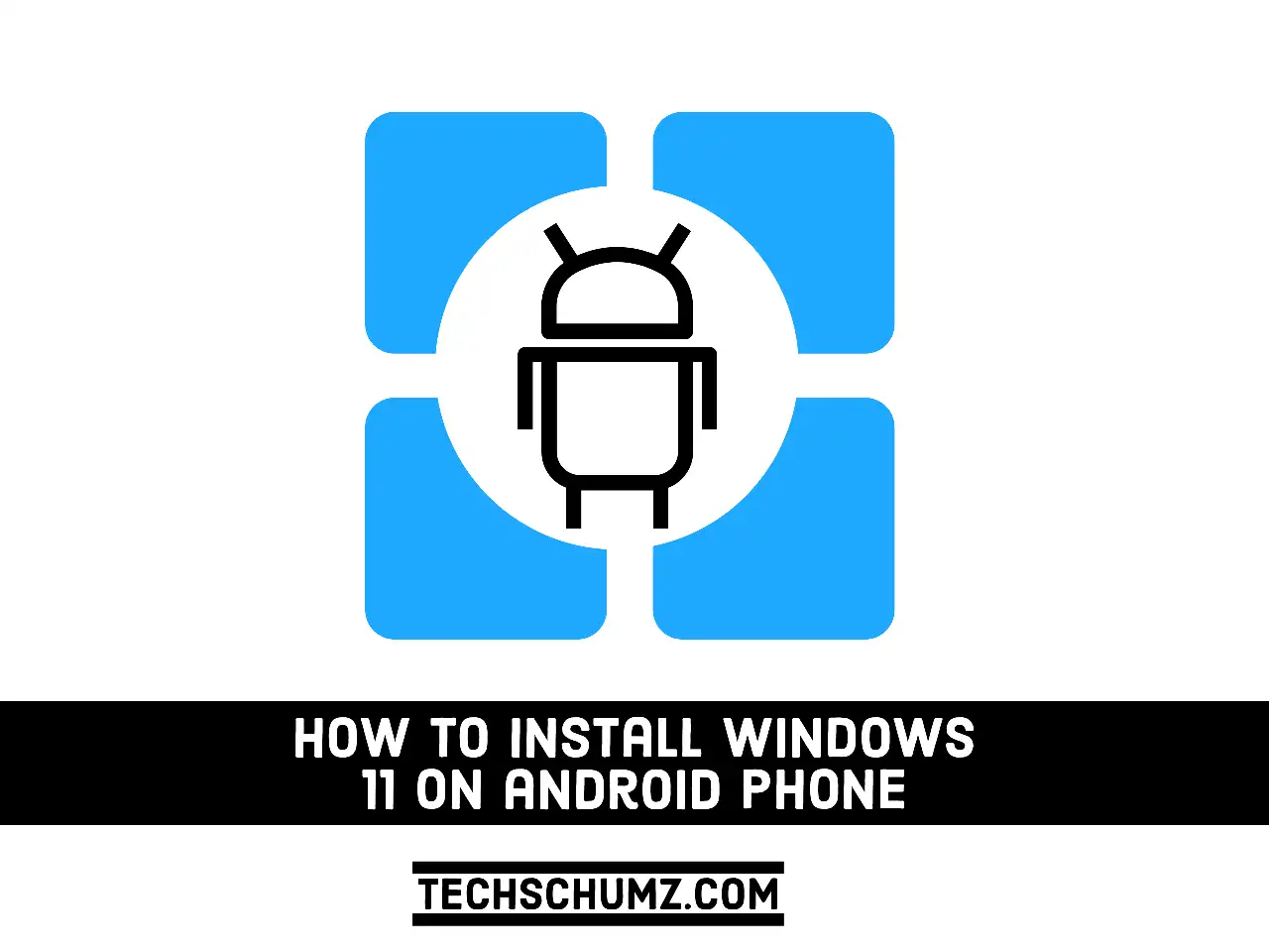 How to Run Windows 11 on your Android Phone | Techschumz