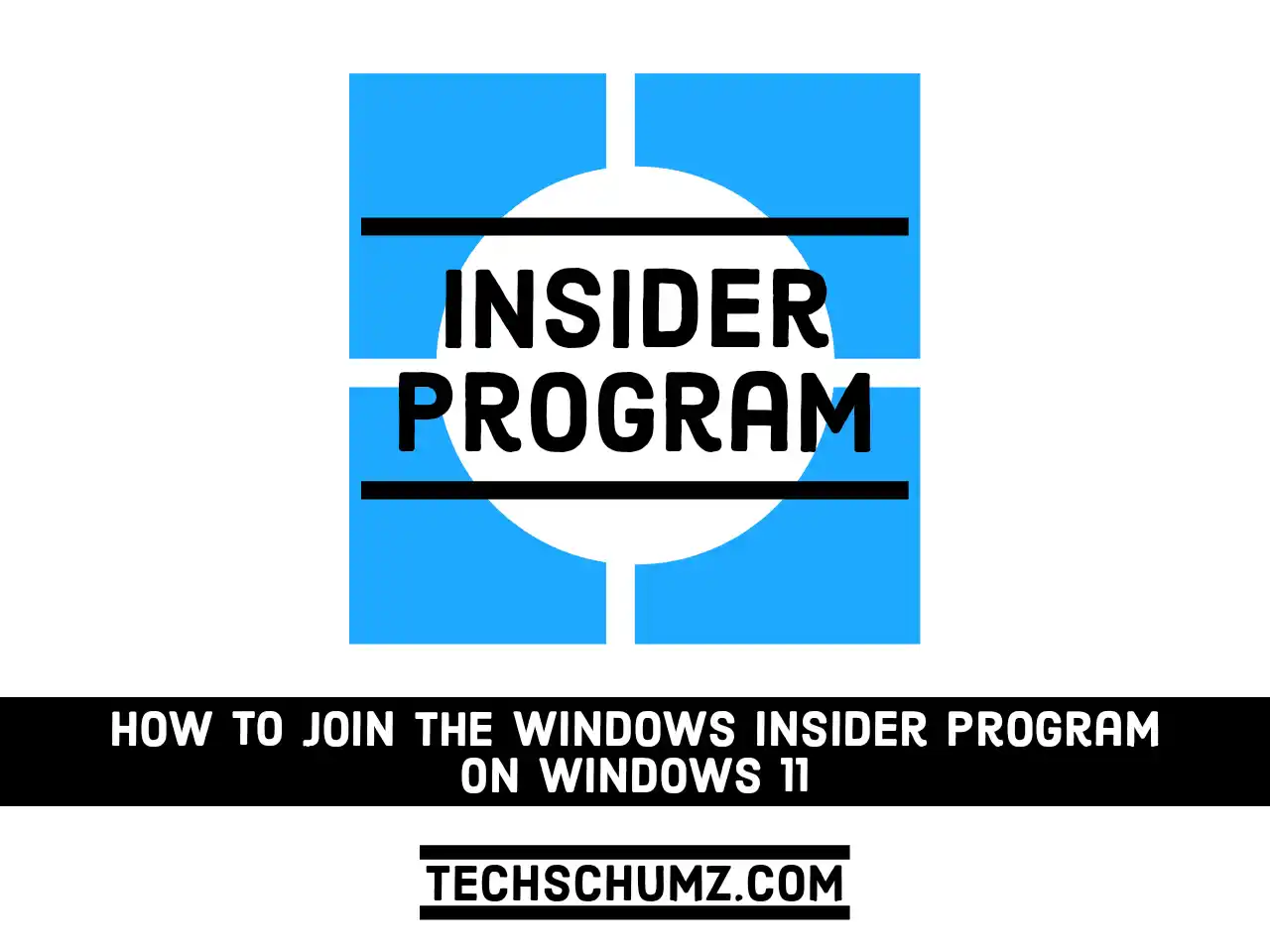 How to Join the Windows Insider Program on Windows 11 | Techschumz