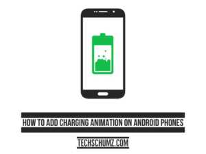How To Add Charging Animation On Android Phones | Techschumz