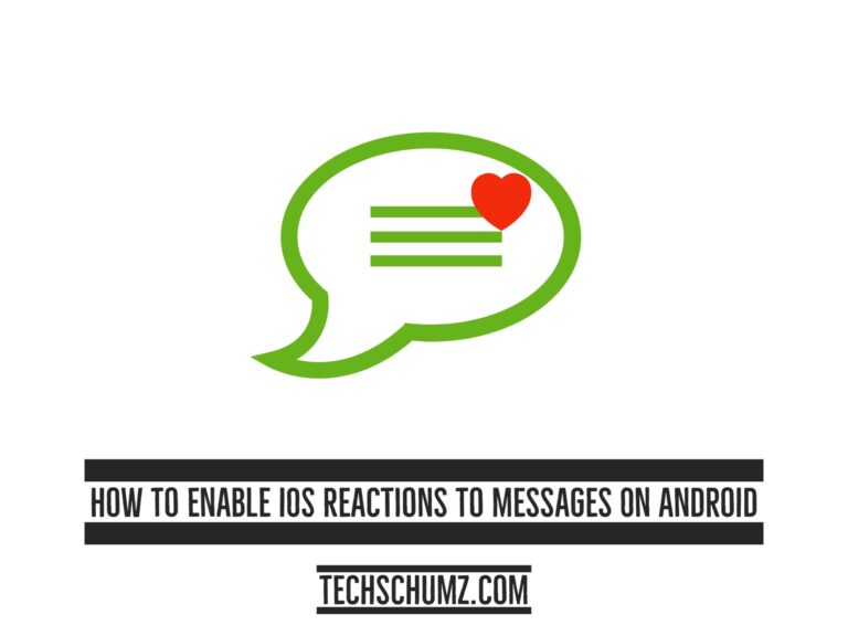 How To Enable iOS Reactions To Messages On Android Phones | Techschumz