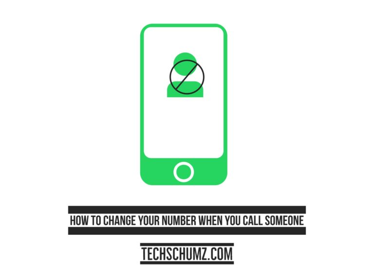How To Change Your Number When Calling Someone On IPhone Or Samsung Techschumz