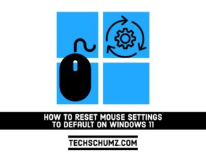 How to Reset Mouse Settings to Default on Windows 11 | Techschumz
