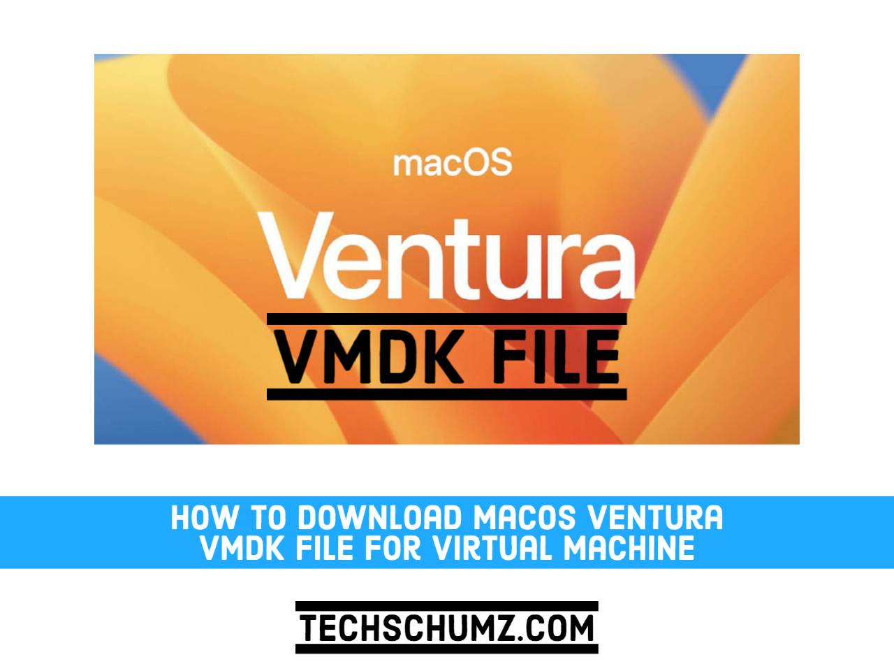 How to Download macOS Ventura VMDK For Virtual Machines | Techschumz