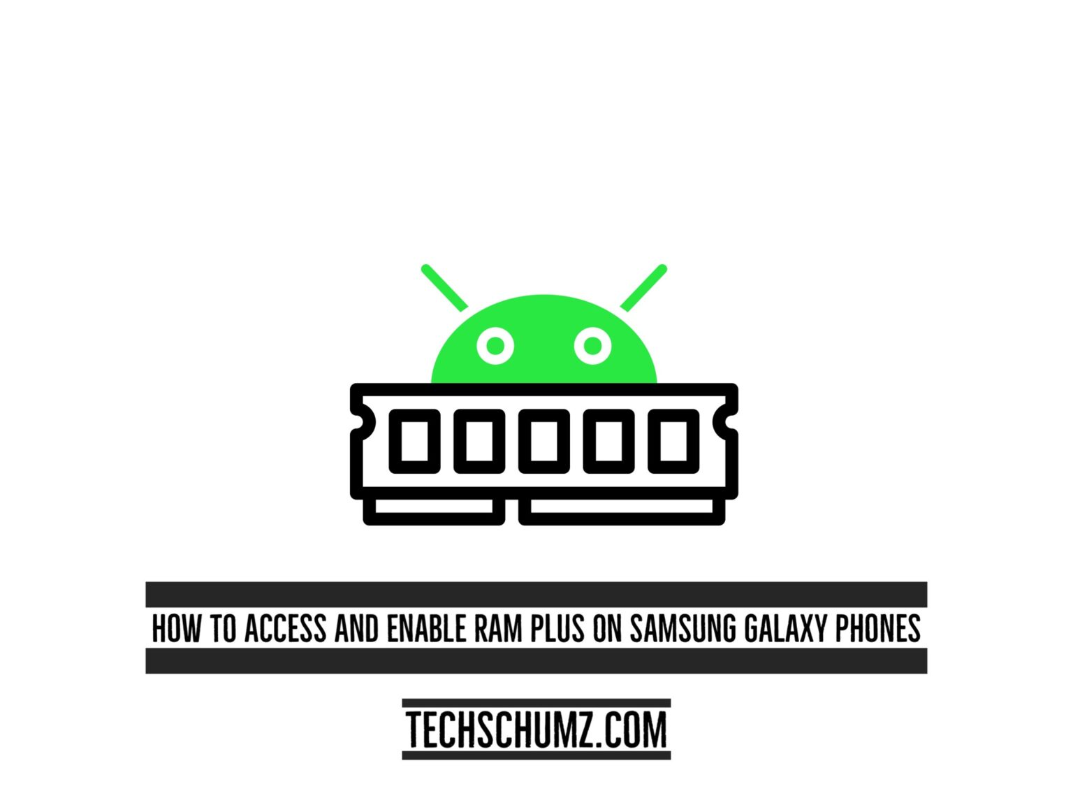 How To Access And Enable RAM Plus On Samsung Galaxy Phones | Techschumz