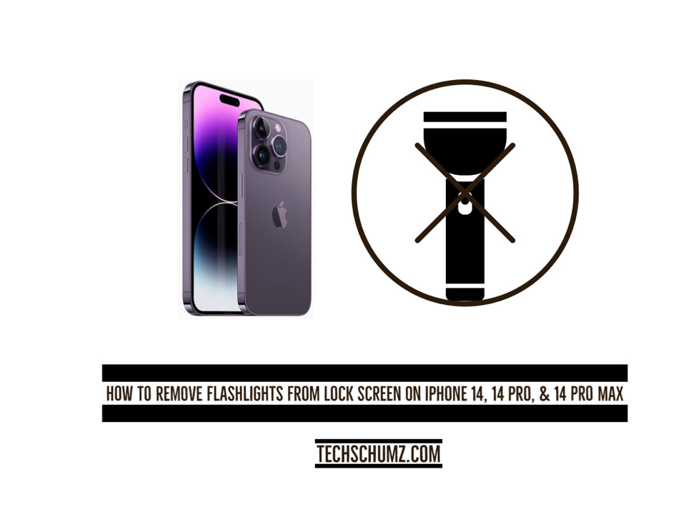 How To Remove Flashlight From Lock Screen On IPhone 14 14 Pro 14 Pro Max Techschumz