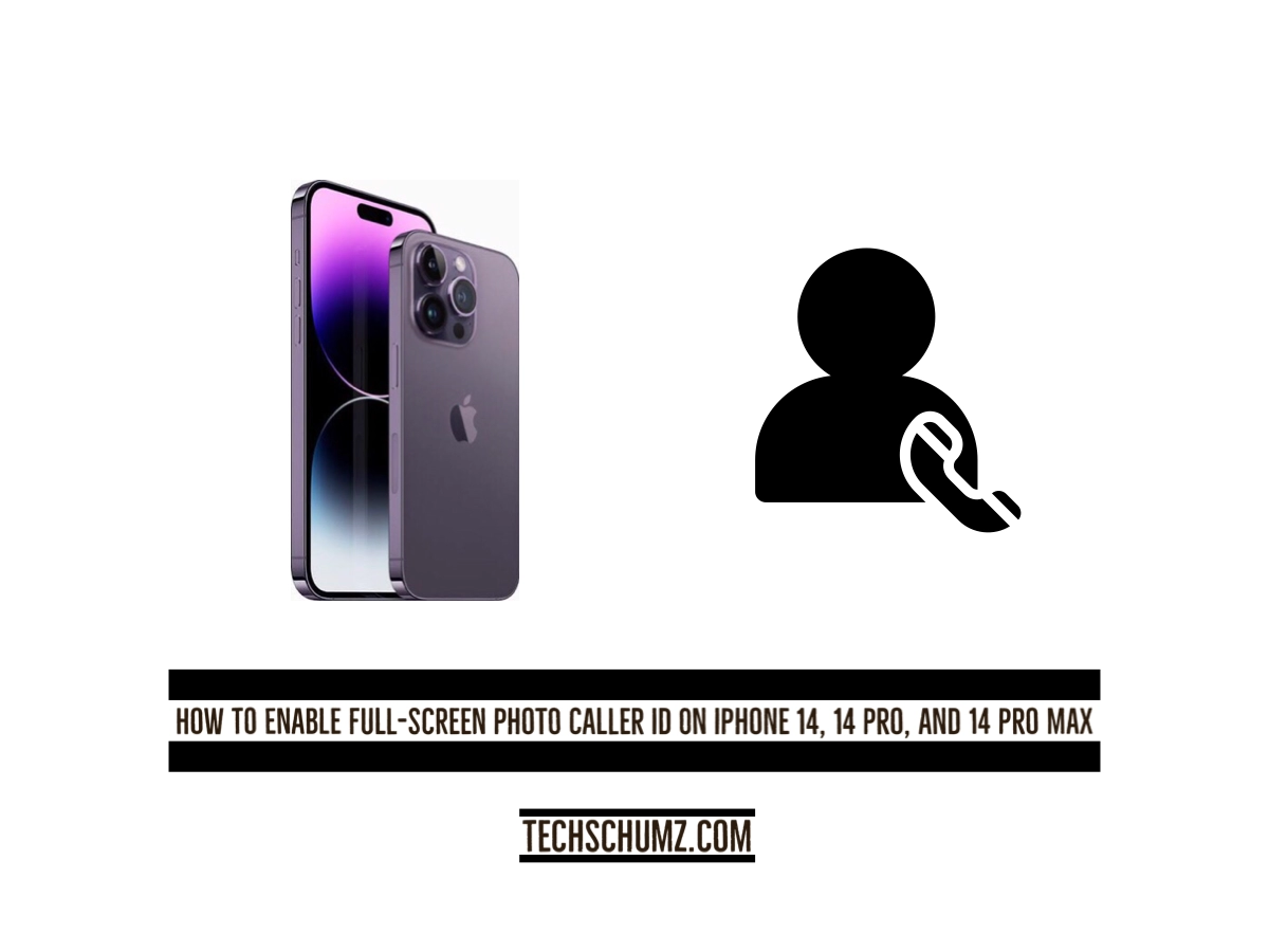 How To Enable Full-Screen Photo Caller ID On iPhone 14, 14 Pro & 14 Pro ...