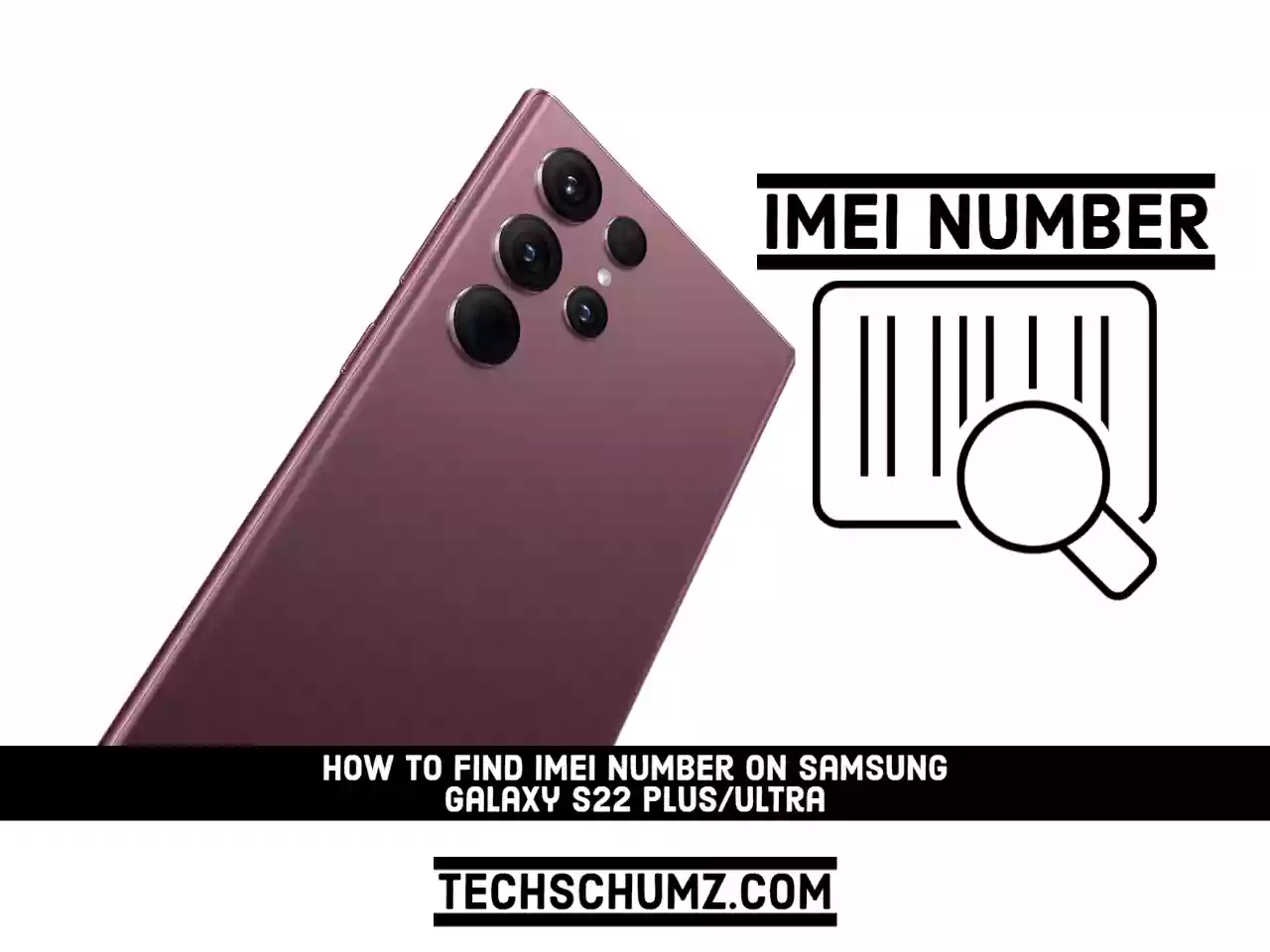 How to Find IMEI Number on Samsung Galaxy S22 Plus/Ultra | Techschumz