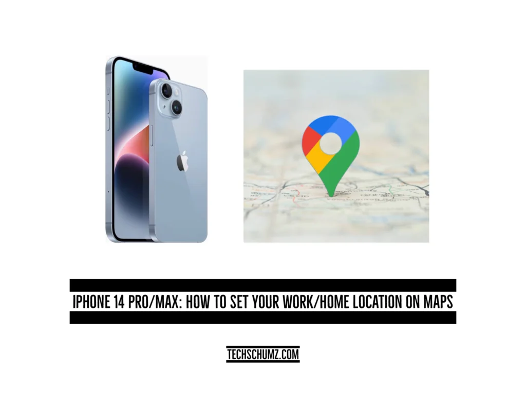 IPhone 14 Pro Max How To Set Your Work Home Location On Maps Techschumz