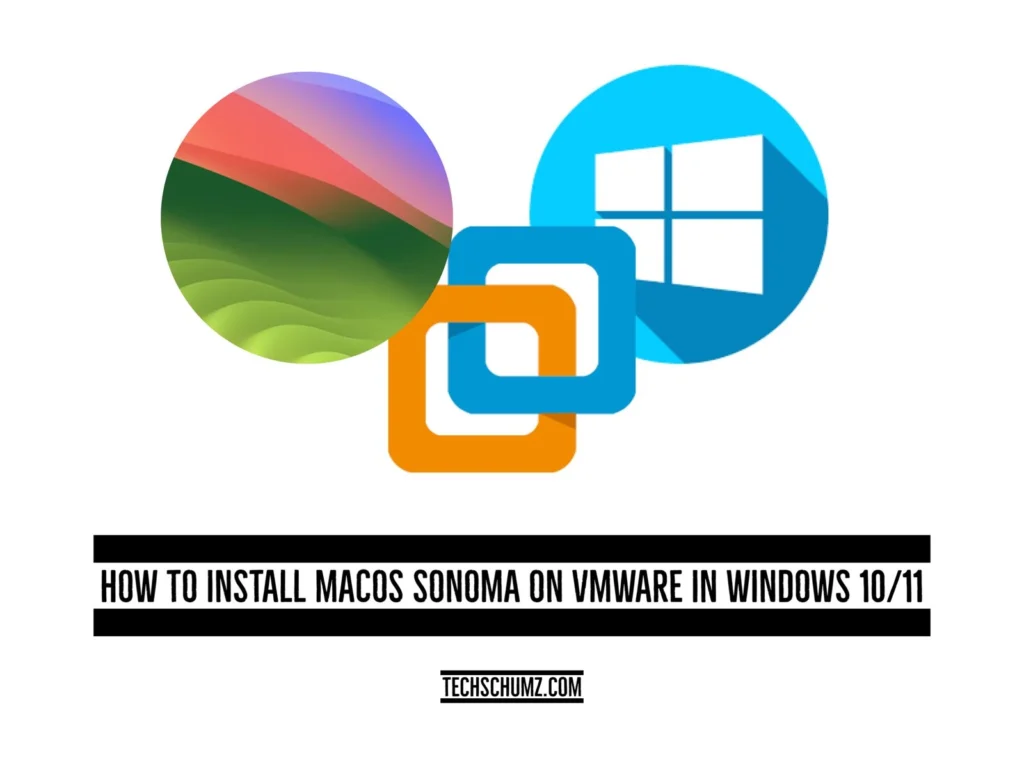 How To Install MacOS Sonoma On VMware In Windows 10 11 Techschumz